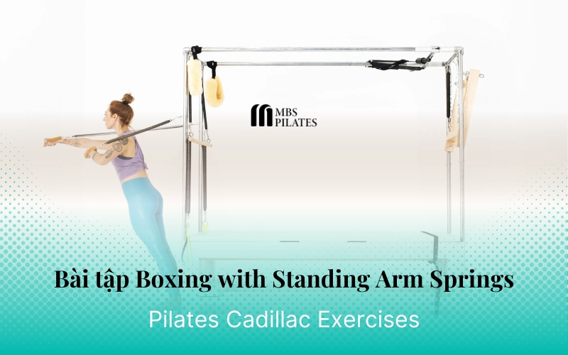 Bài tập Pilates Boxing with Standing Arm Springs trên Cadillac - MBS ...