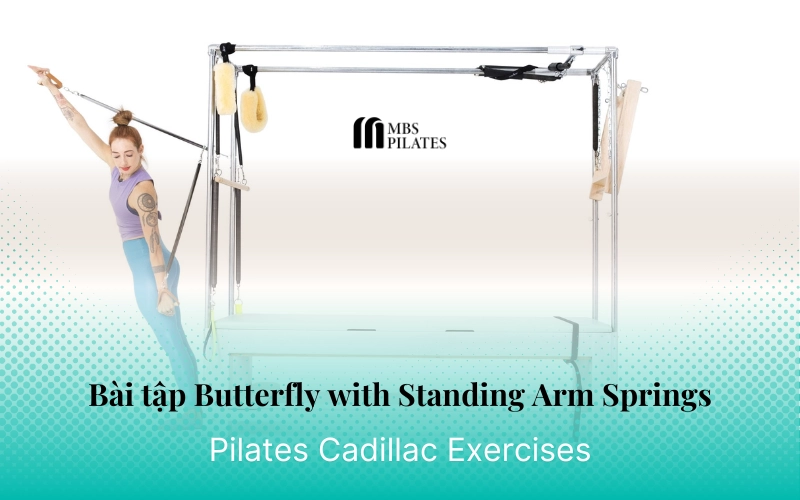 Bài tập Pilates Butterfly with Standing Arm Springs trên Cadillac - MBS ...