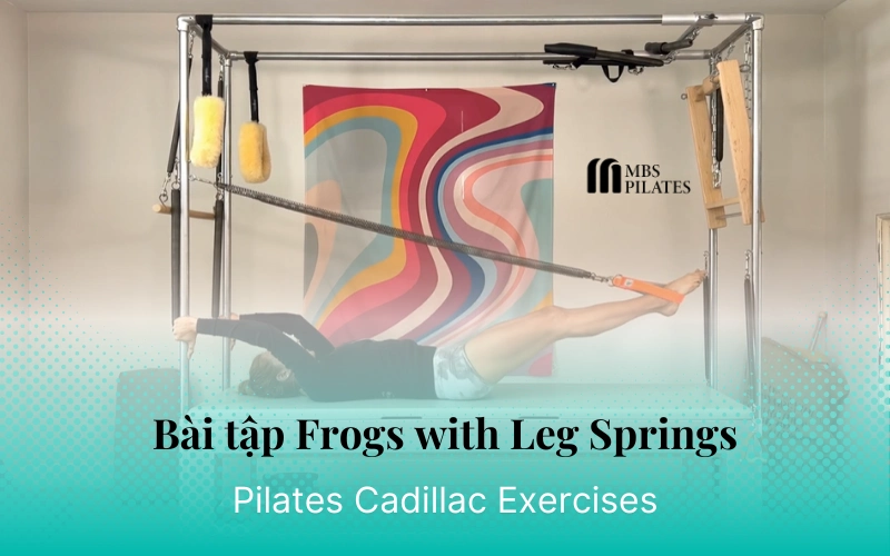 Bài tập Pilates Frogs with Leg Springs trên Cadillac - MBS Pilates