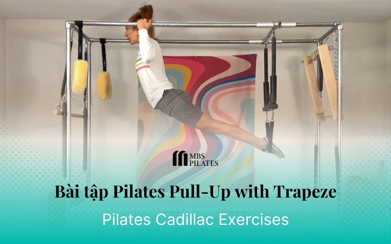 Bài tập Pilates Pull-Up with Trapeze trên Cadillac - MBS Pilates