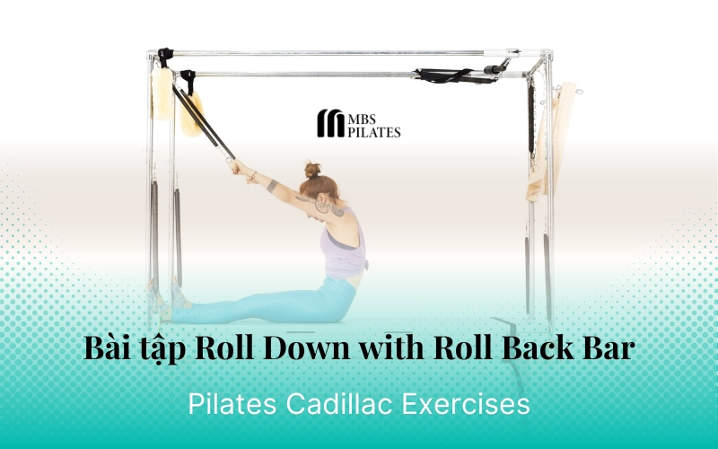 Bài tập Pilates Roll Down with Roll Back Bar trên Cadillac - MBS Pilates