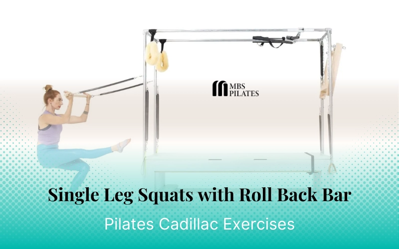 Bài tập Pilates Single Leg Squats with Roll Back Bar trên Cadillac ...