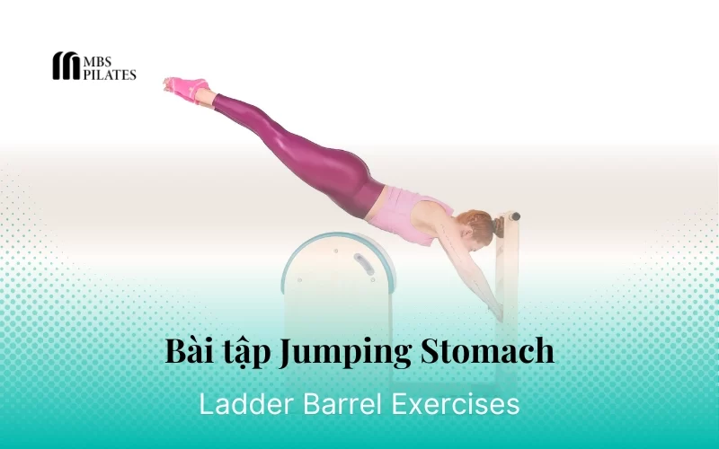 Bài tập Pilates Jumping Stomach trên Ladder Barrel - MBS Pilates