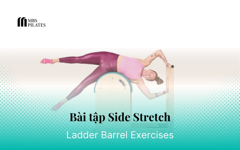 Bài tập Pilates Side Stretch trên Ladder Barrel - MBS Pilates