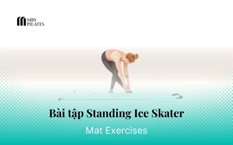 Bài tập Pilates Standing Ice Skater trên thảm - MBS Pilates